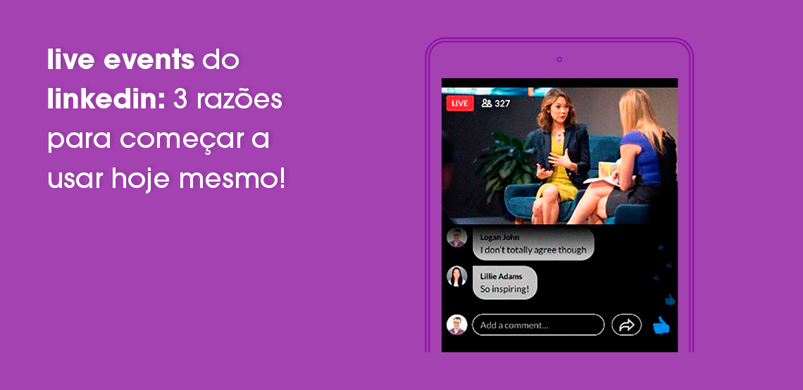Live Events do Linkedin: 3 Razões para Começar a Usar! - ID